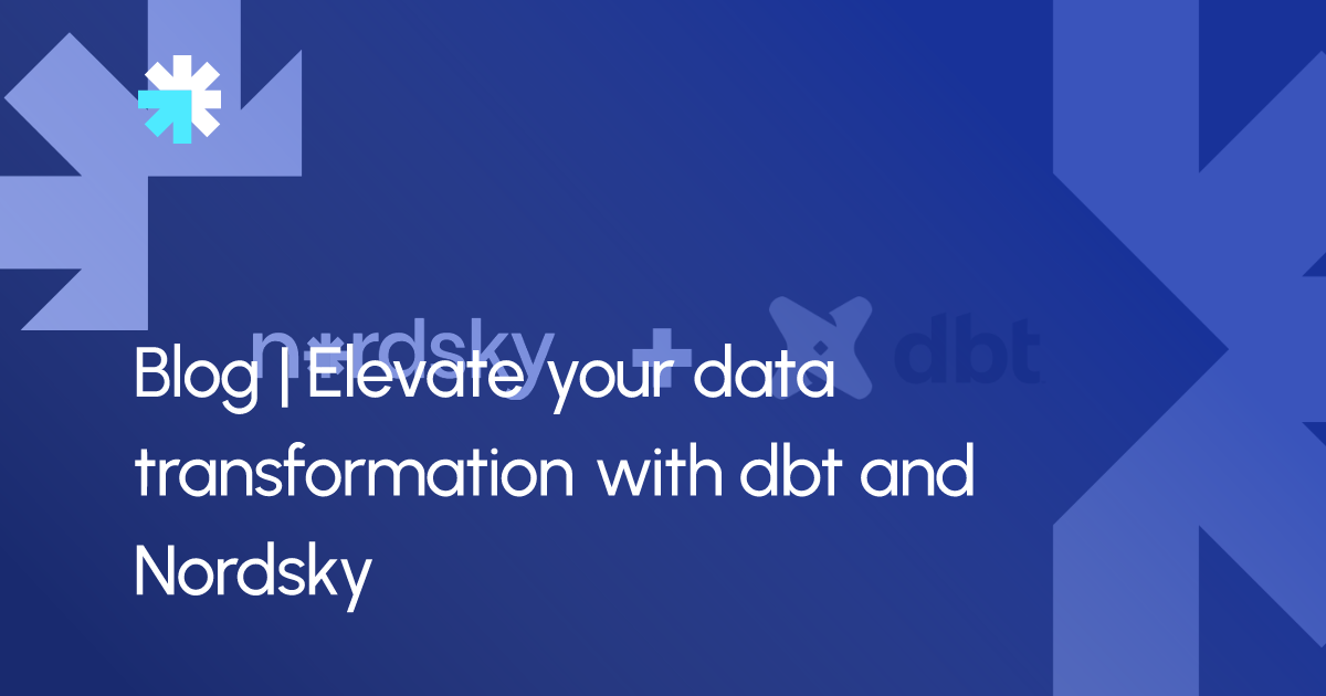 Blog | Elevate your data transformation with dbt and Nordsky Blog | Elevate your data transformation with dbt and Nordsky